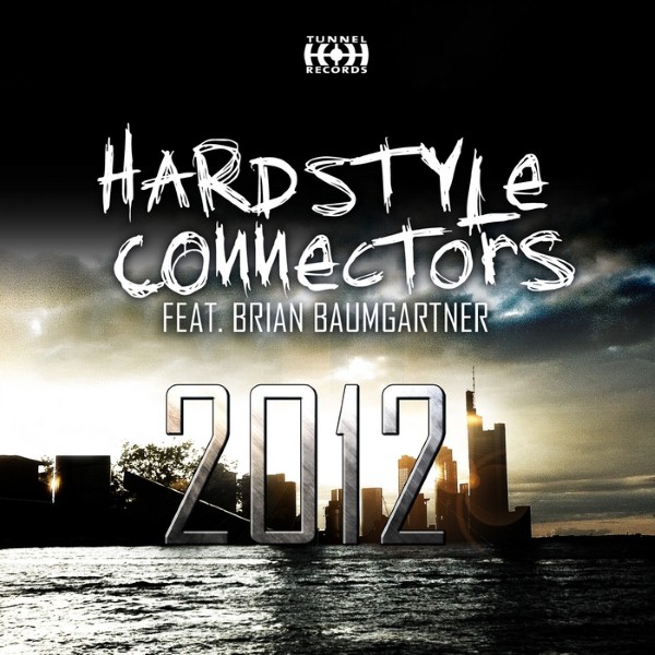 Cover art for the Hardstyle Connectors Feat. Brian Baumgartner - 2012 ...